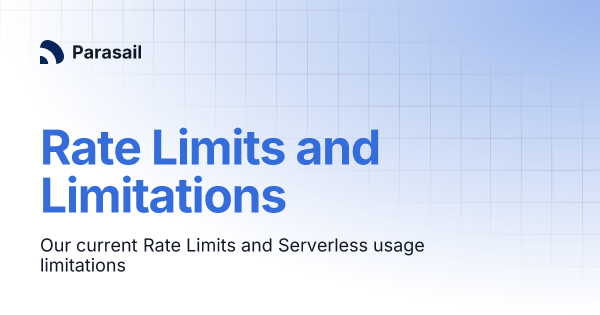 Rate Limits and Limitations | Parasail